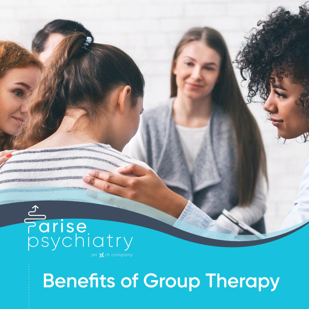 Benefits of Group Therapy - Arise Psychiatry